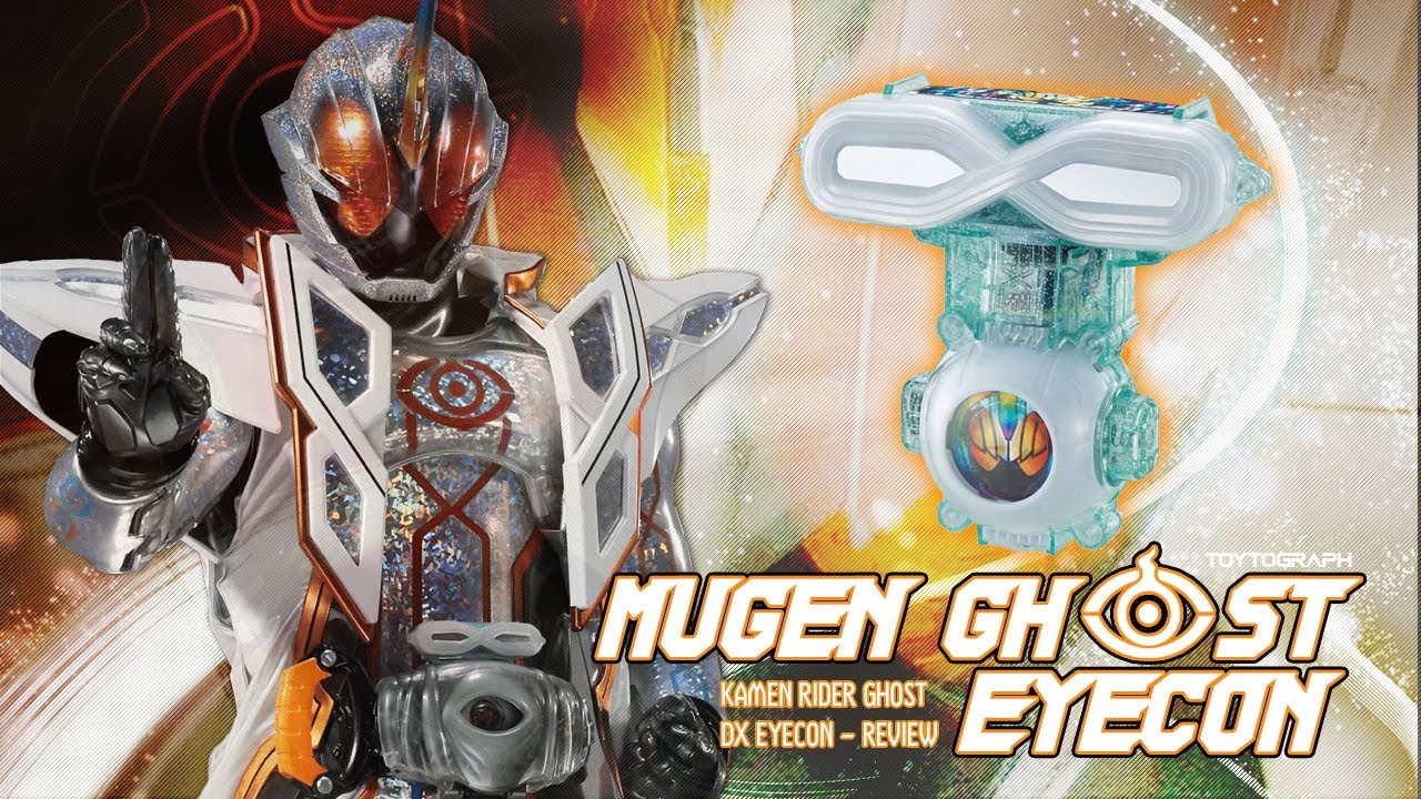 ความเป็นไปได้ไร้ขีดจำกัด! - KAMEN RIDER GHOST - DX MUGEN GHOST EYECON ...