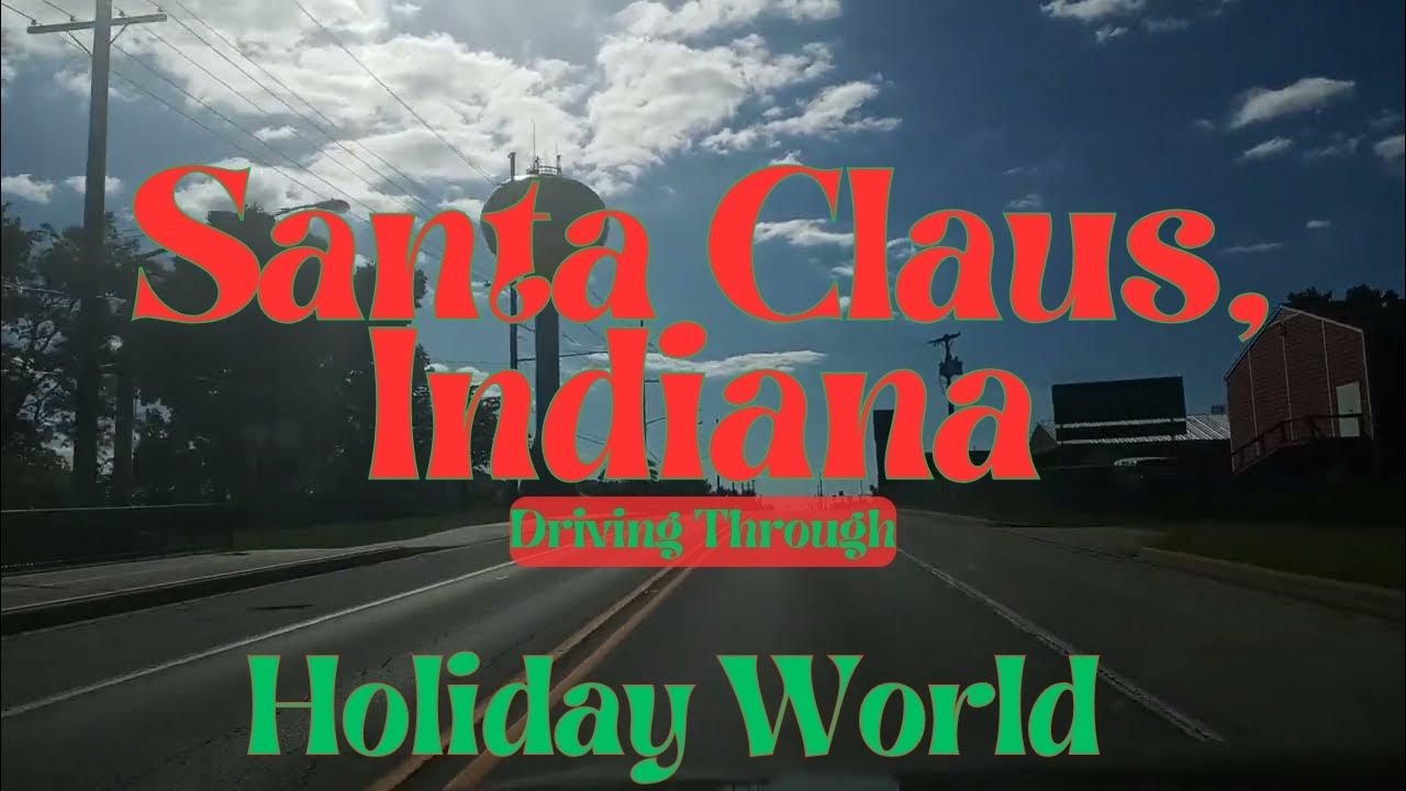 A Drive Through Small Town Christmas Themed Santa Claus, Indiana ...