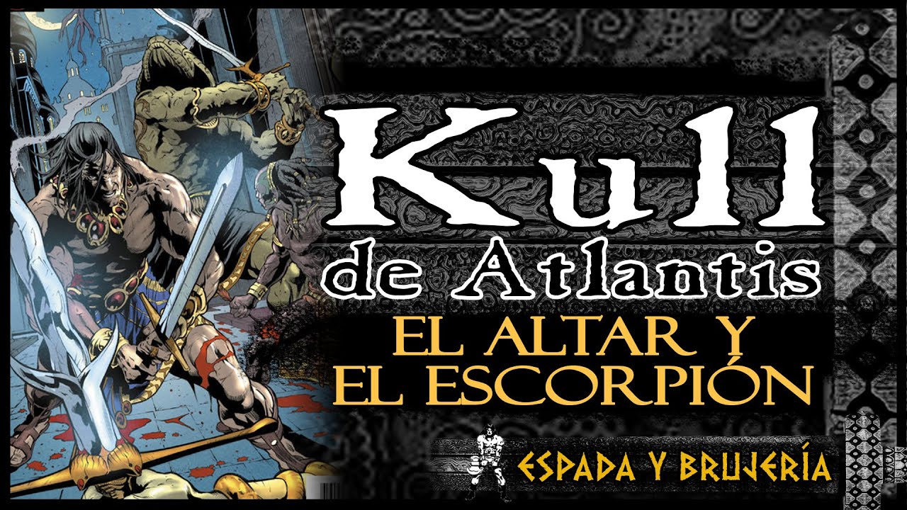 KULL de ATLANTIS - El altar y el escorpión - Robert E Howard ...