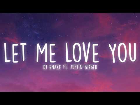 DJ Snake - Let Me Love You (Lyrics) ft. Justin Bieber