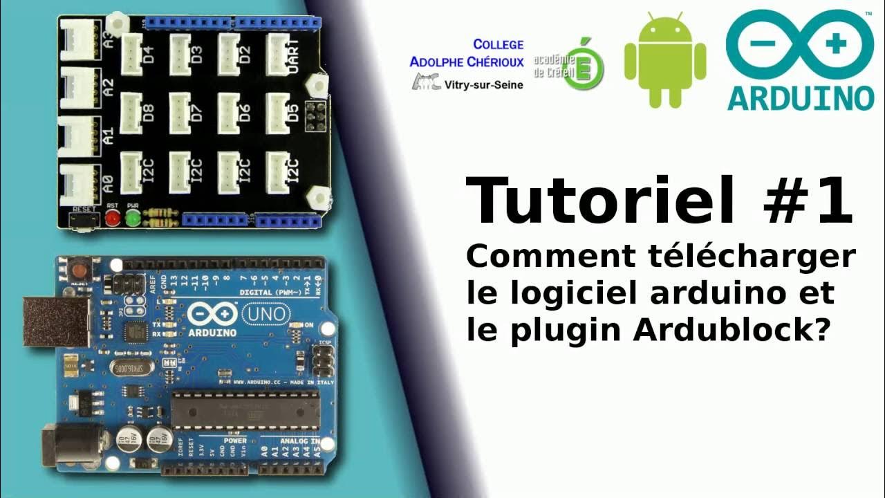 Tutoriel Arduino #1: Comment télécharger le logiciel Arduino et le plugin Ardublock - YouTube