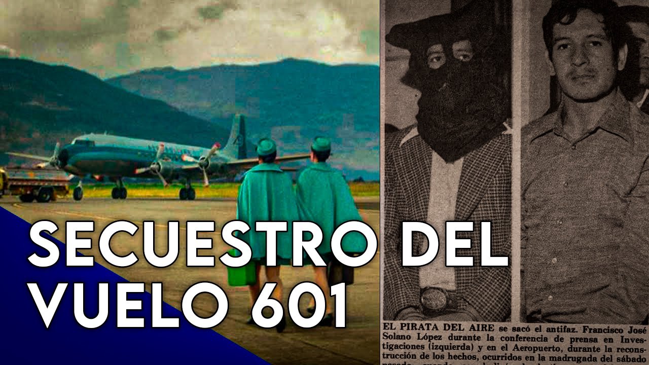 SECUESTRO DEL VUELO 601 | La Historia Real - YouTube