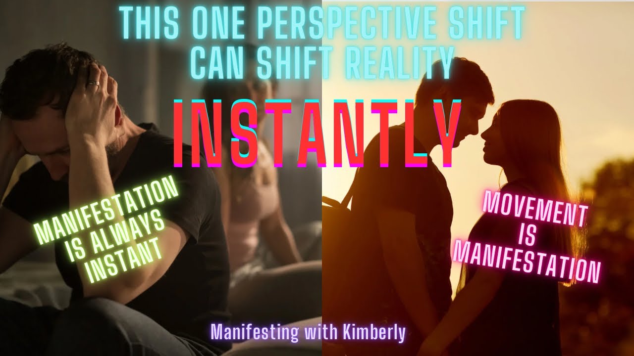 SHIFT REALITY INSTANTLY with THIS PERSPECTIVE SHIFT | Manifesting with Kimberly - YouTube