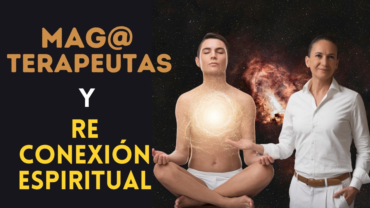 Mago Terapeutas y Reconexión espiritual - YouTube