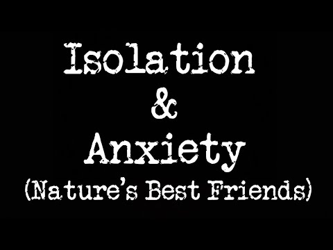 Isolation & Anxiety (Nature's Best Friends) - YouTube