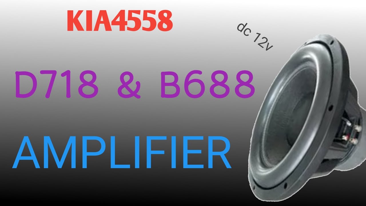 D718 B688 Ultra Bass.Amplifier using Transistor d718 & b688. dc12 v ...