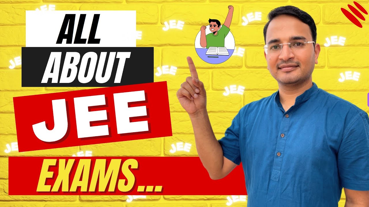 All About JEE Exams | What is JEE Main & JEE Advance | Full Information ...