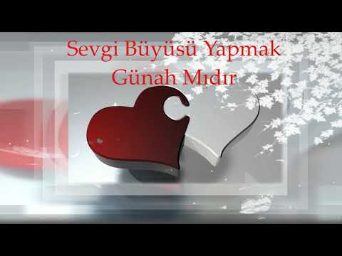 Sevgi Büyüsü Yapmak Günah Mıdır
