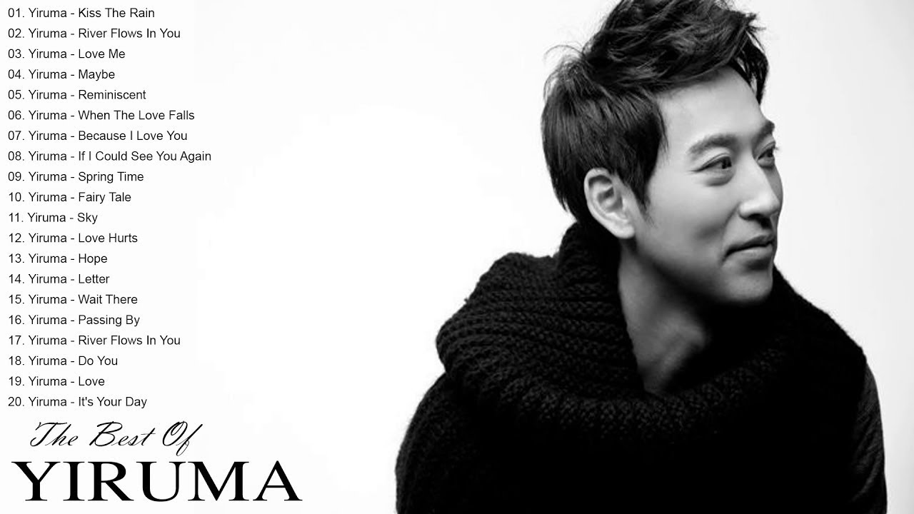 The Best Of YIRUMA - Yiruma's Greatest Hits - Best Piano - YouTube