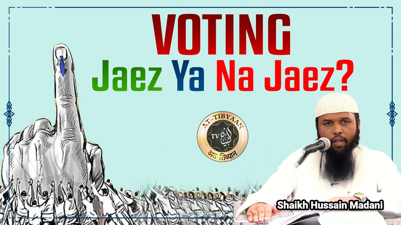 Voting Jaez Ya Na Jaez ? by Shaikh Hussain Madani At Tibyaan TV - YouTube
