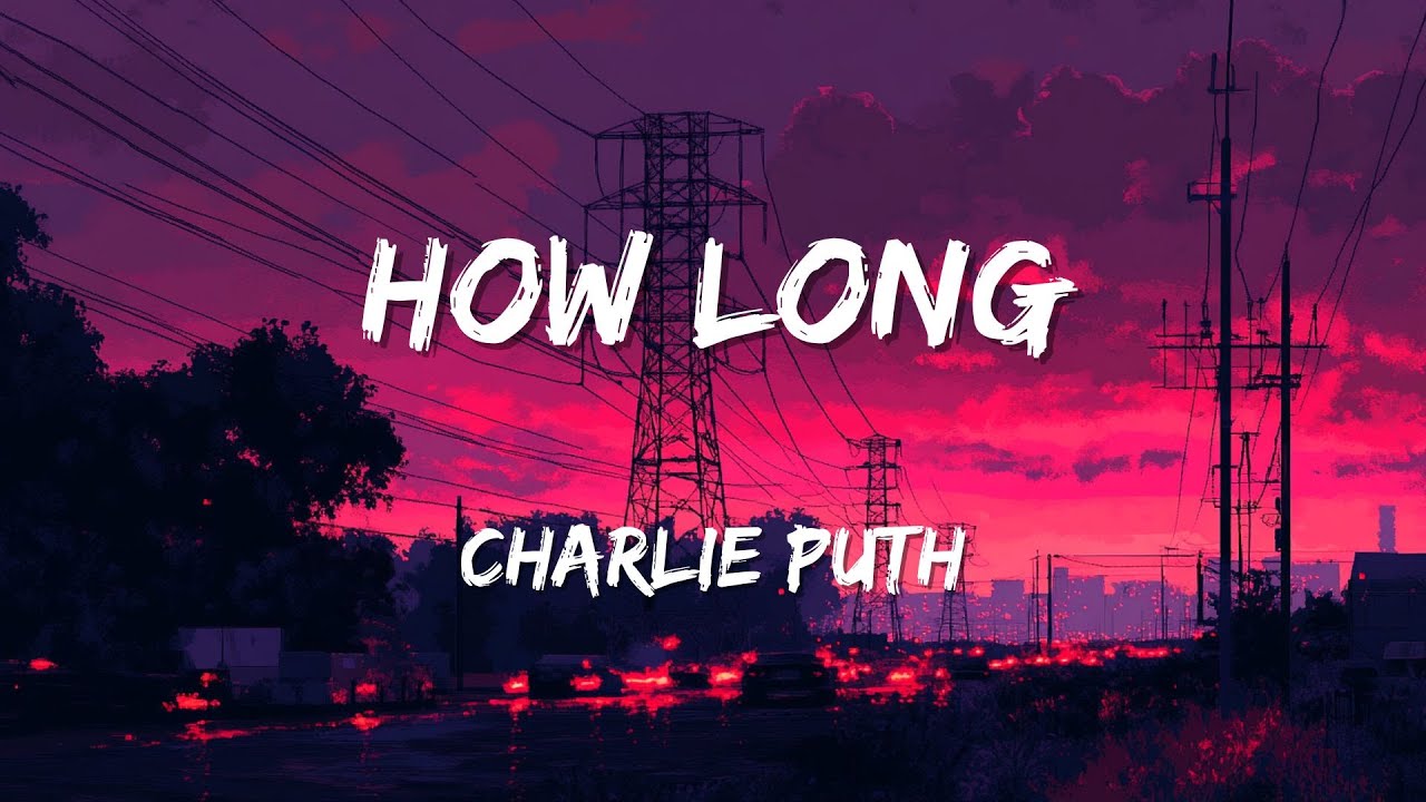 Charlie Puth - How Long (Lyrics) - YouTube