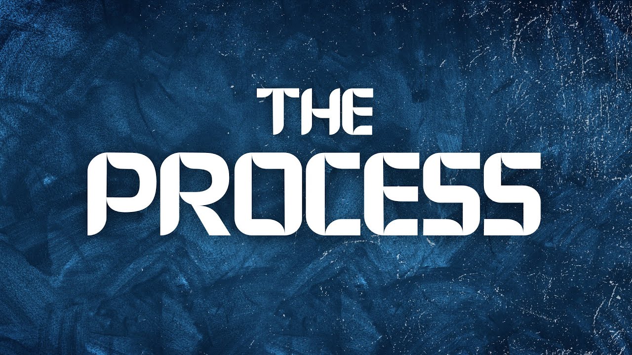 The Process - YouTube