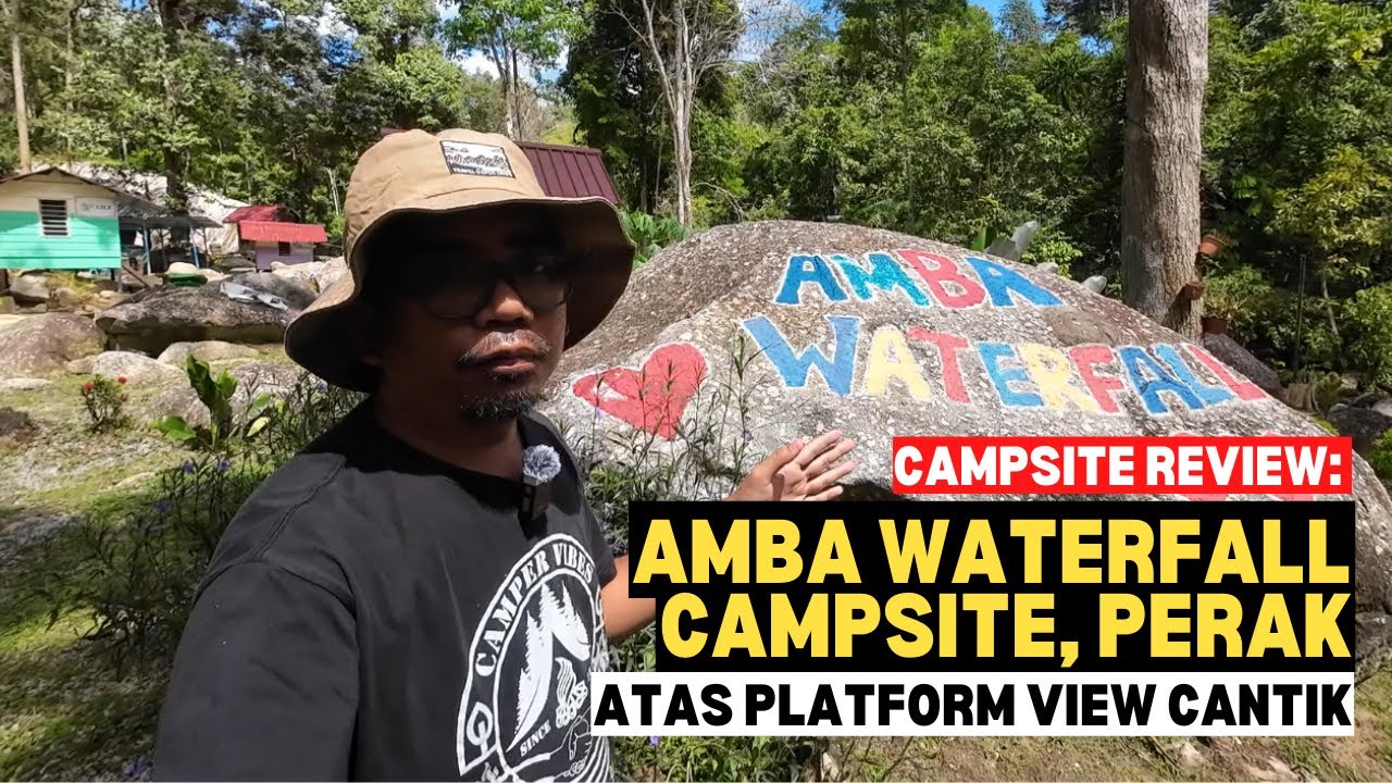 Campsite Review: AMBA WATERFALL CAMPSITE, PADANG RENGAS, PERAK | Atas ...