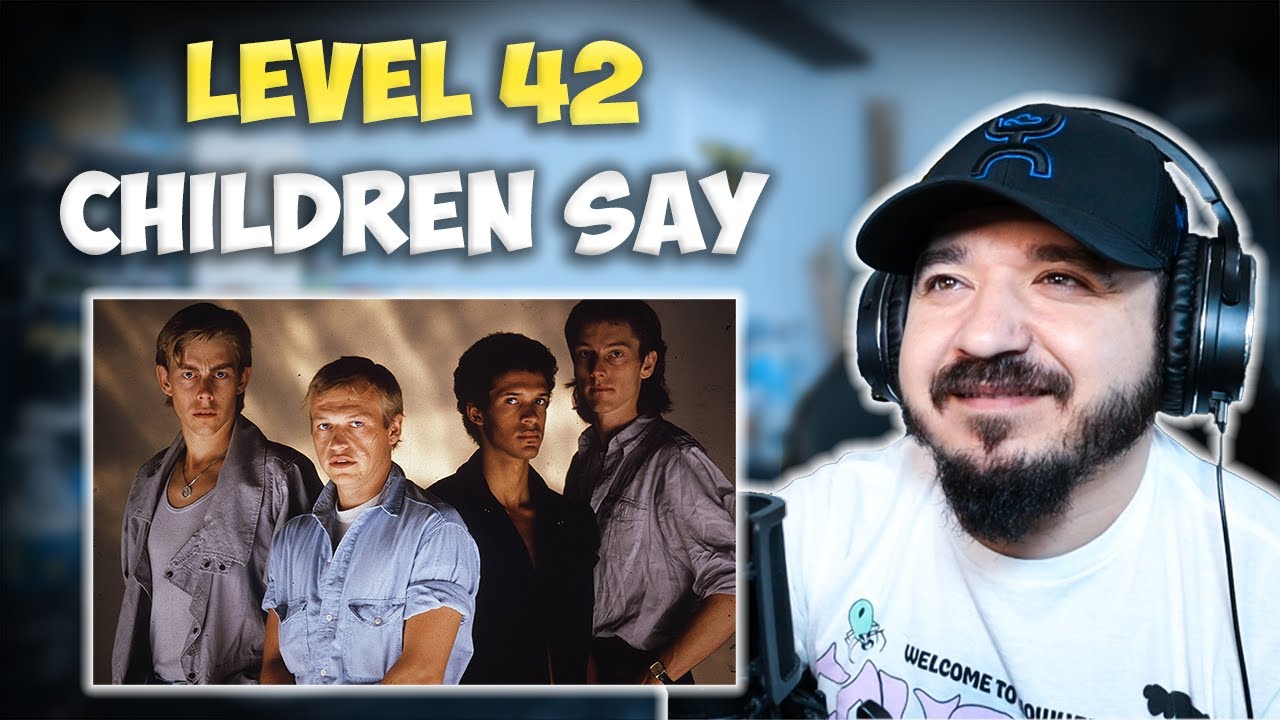 LEVEL 42 - Children Say | FIRST TIME HEARING REACTION - YouTube