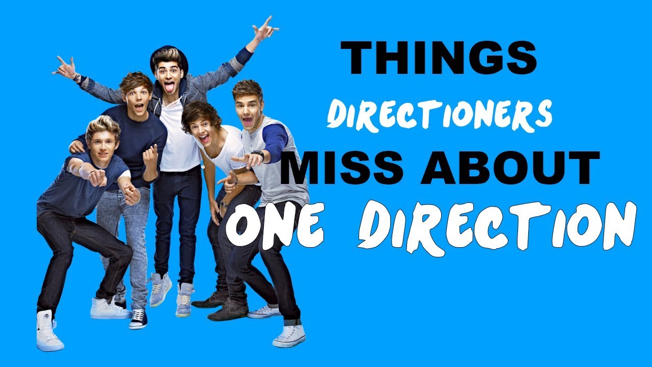 Things Directioners Miss About ONE DIRECTION - YouTube