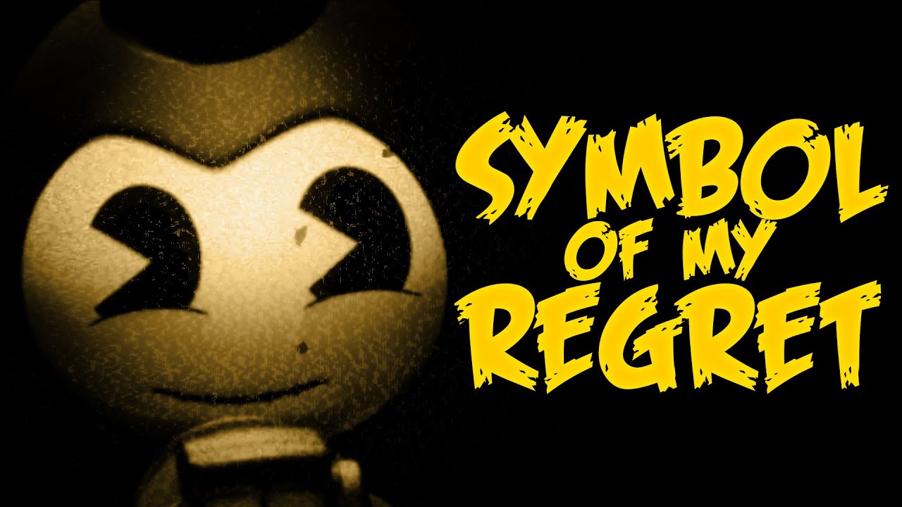 BENDY AND THE INK MACHINE SONG - The Symbol of my Regret [Animation ...