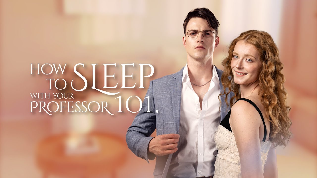 How to Sleep With Your Professor 101 | Her life hit rock bottom until ...