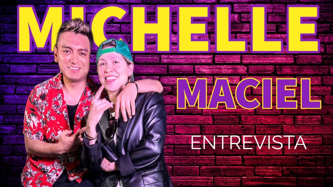 MICHELLE MACIEL, SU SEGURIDAD ES GRACIAS A SU MAMÁ (ENTREVISTA) - YouTube