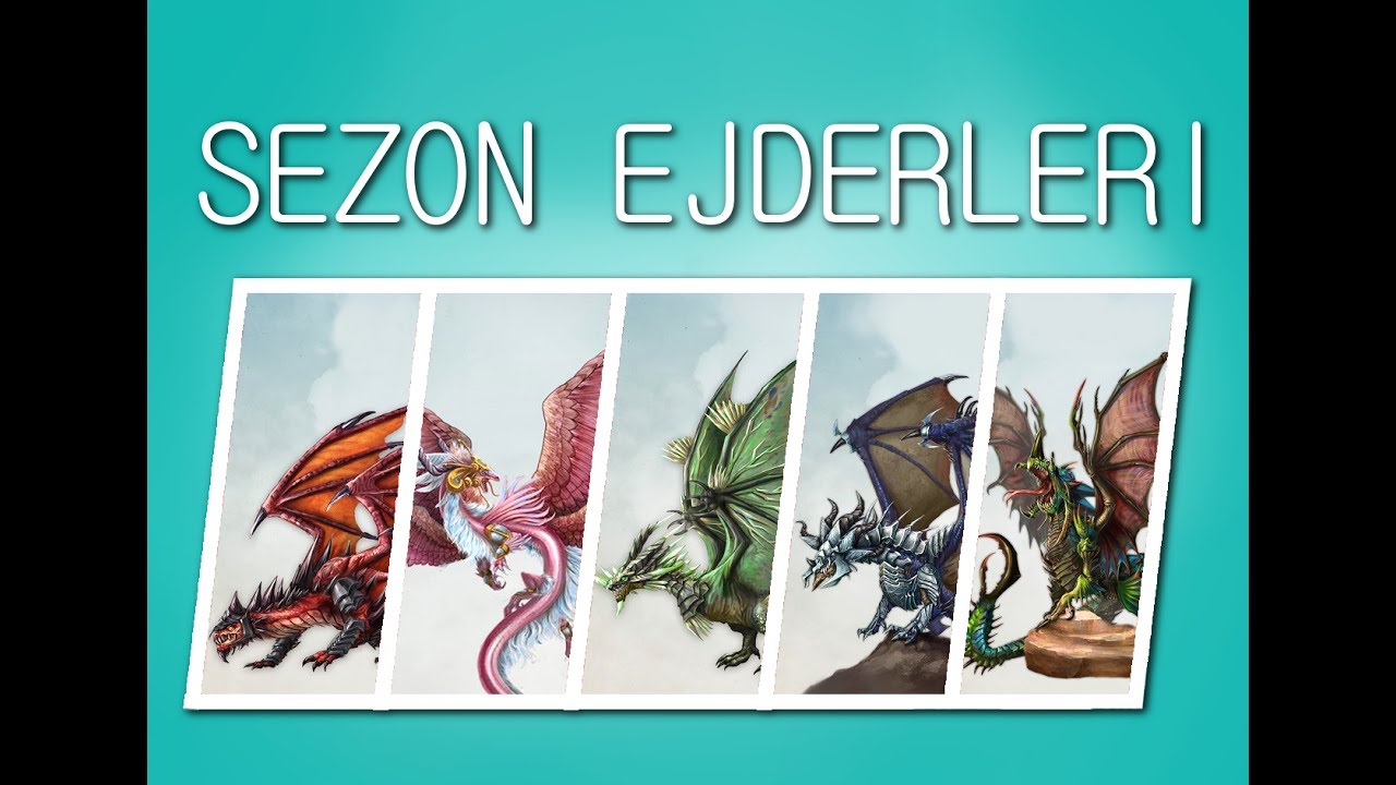 YAZ SEZON EJDERLERI (Drakius - Kinnarus - Borgian - Zamrok - Merkt ...