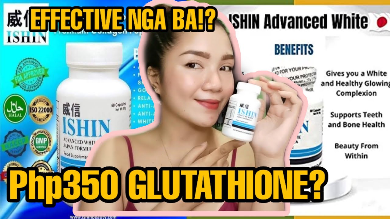 ISHIN GLUTATHIONE | ISHIN ADVANCED WHITENING | JAPAN FORMULA | Mechelle ...