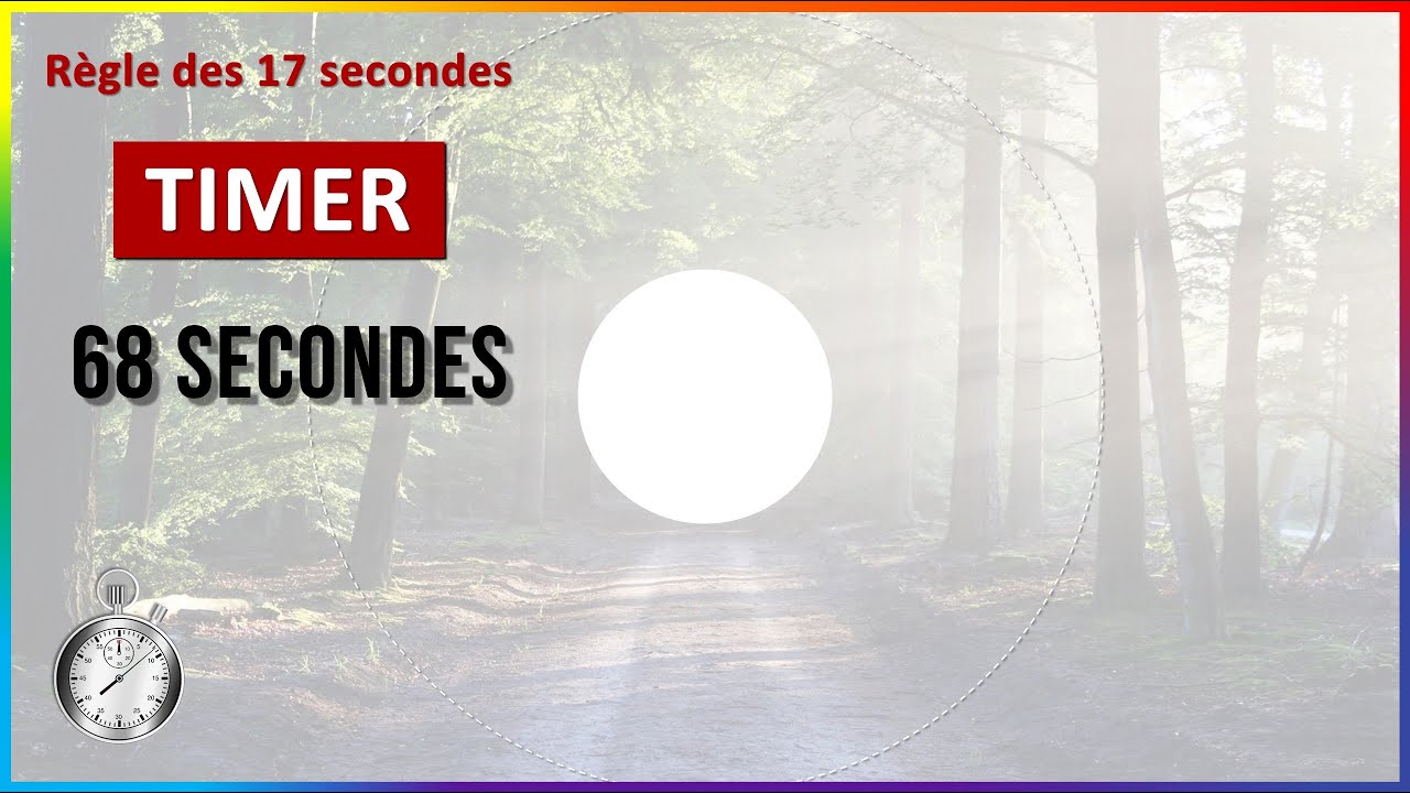 TIMER 68 SECONDES (FORET) - RÈGLE 17 SECONDES - [68 Seconds Timer 17 ...
