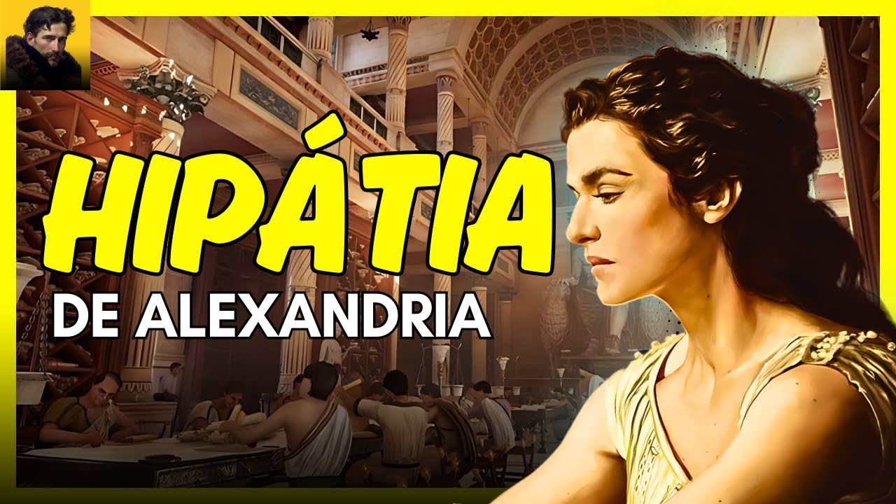 A Mulher que Desafiou a História: A Tragédia de HIPÁTIA de Alexandria ...