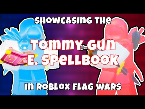 USING THE "TOMMY GUN" AND "ENCHANTED SPELLBOOK" ON ROBLOX FLAG WARS ...