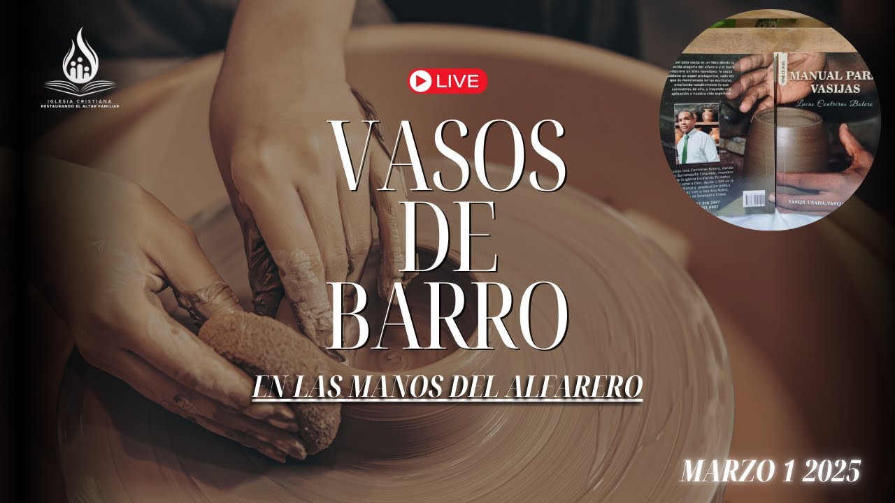 🔥 "VASOS DE BARRO en las manos del Alfarero (DIA 2)"🙌 - IC Restaurando ...