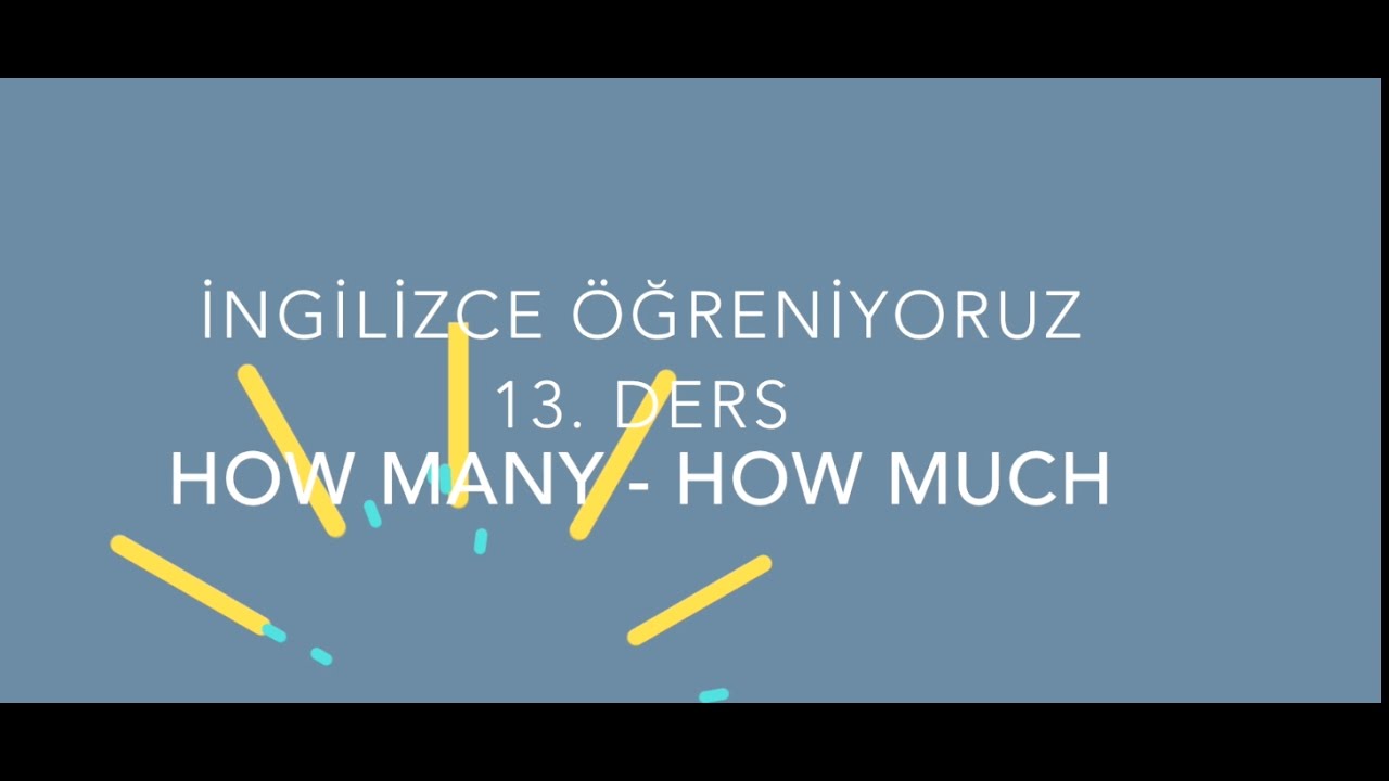 how many - how much : 13. ders - how many how much konu anlatımı - YouTube