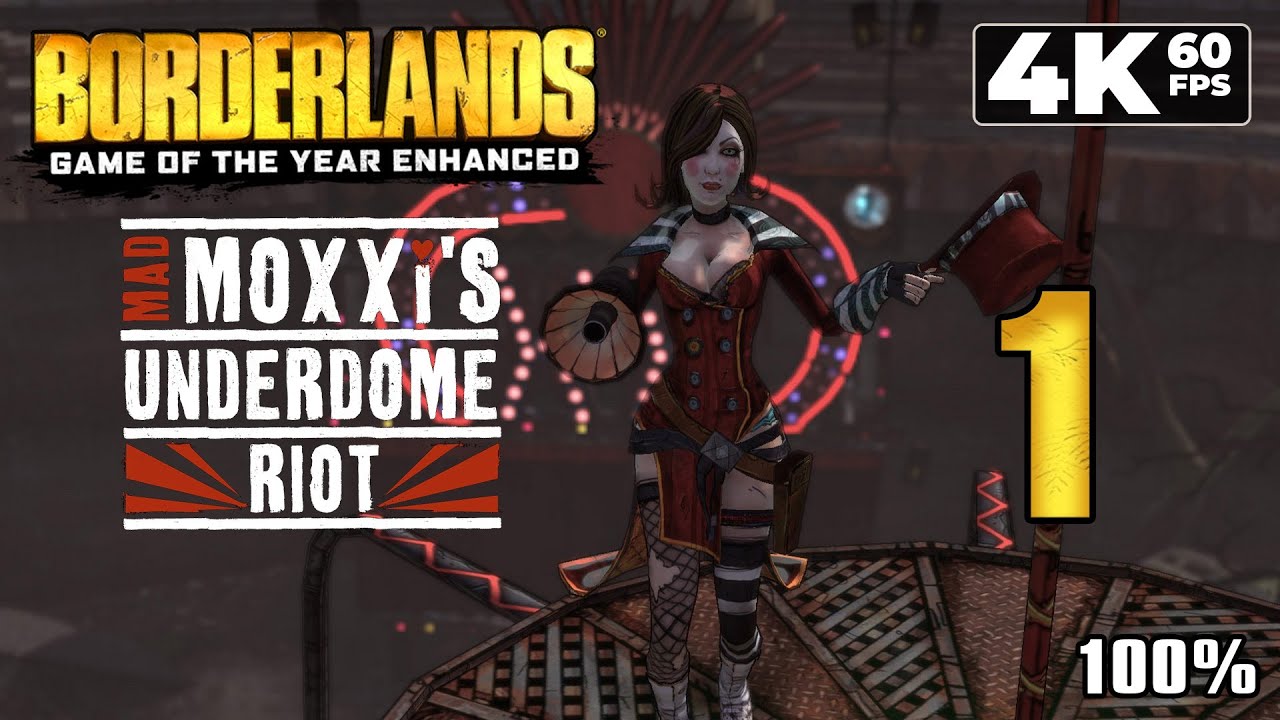 Borderlands: Mad Moxxi's Underdome Riot (PC) - 4K60 Walkthrough Part 1 - Hell-burbia Coliseum ...