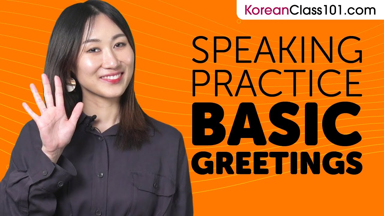 Korean Speaking Practice: Using Basic Greetings - YouTube