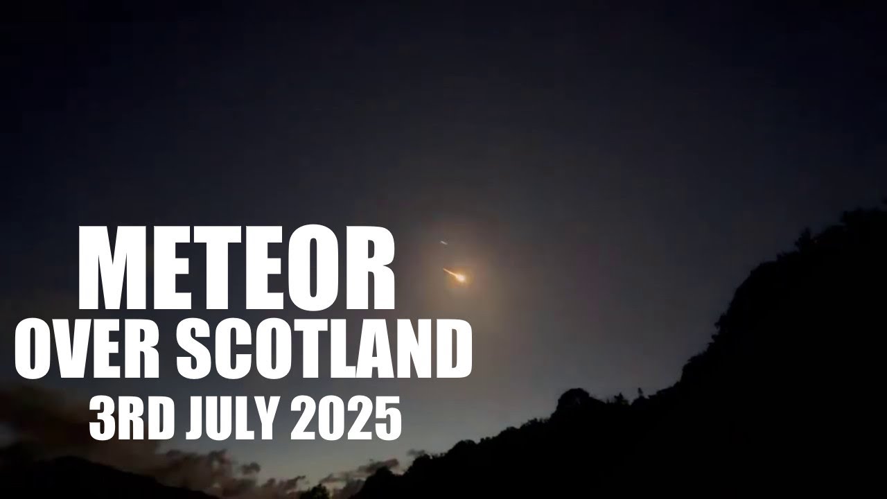 Meteor over Scotland 3rd July 2025 - YouTube