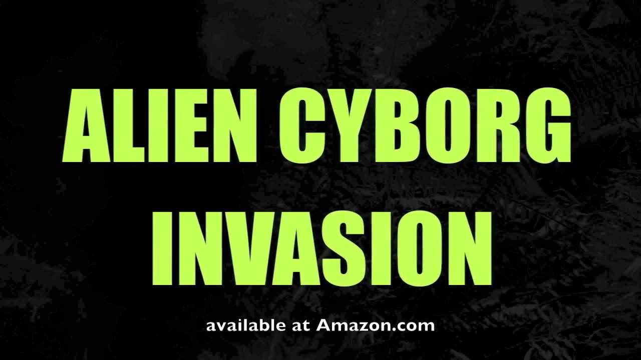 Alien Cyborg Invasion movie trailer 1 - YouTube