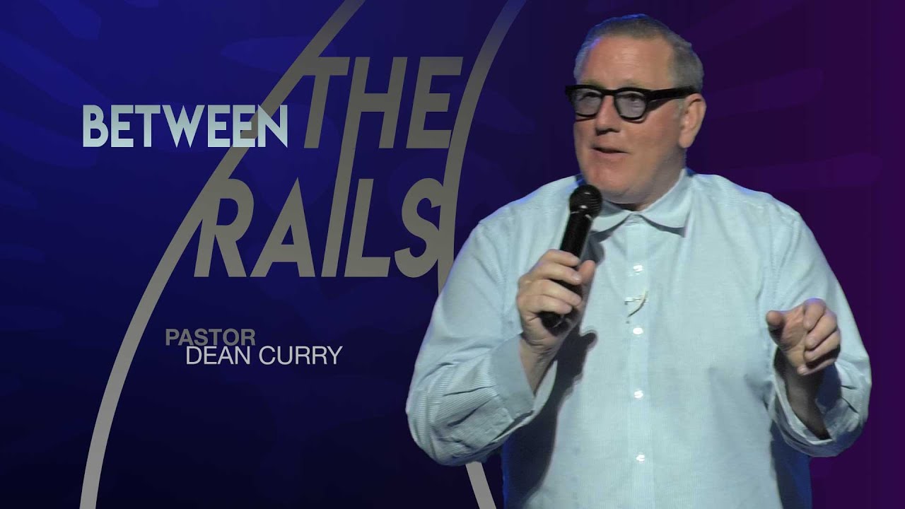 BETWEEN THE RAILS | Dean Curry - OURCHURCH - YouTube