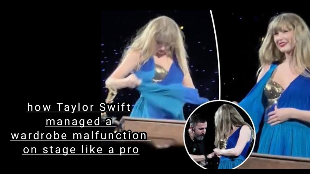 how Taylor Swift managed a wardrobe malfunction on stage like a prO ...