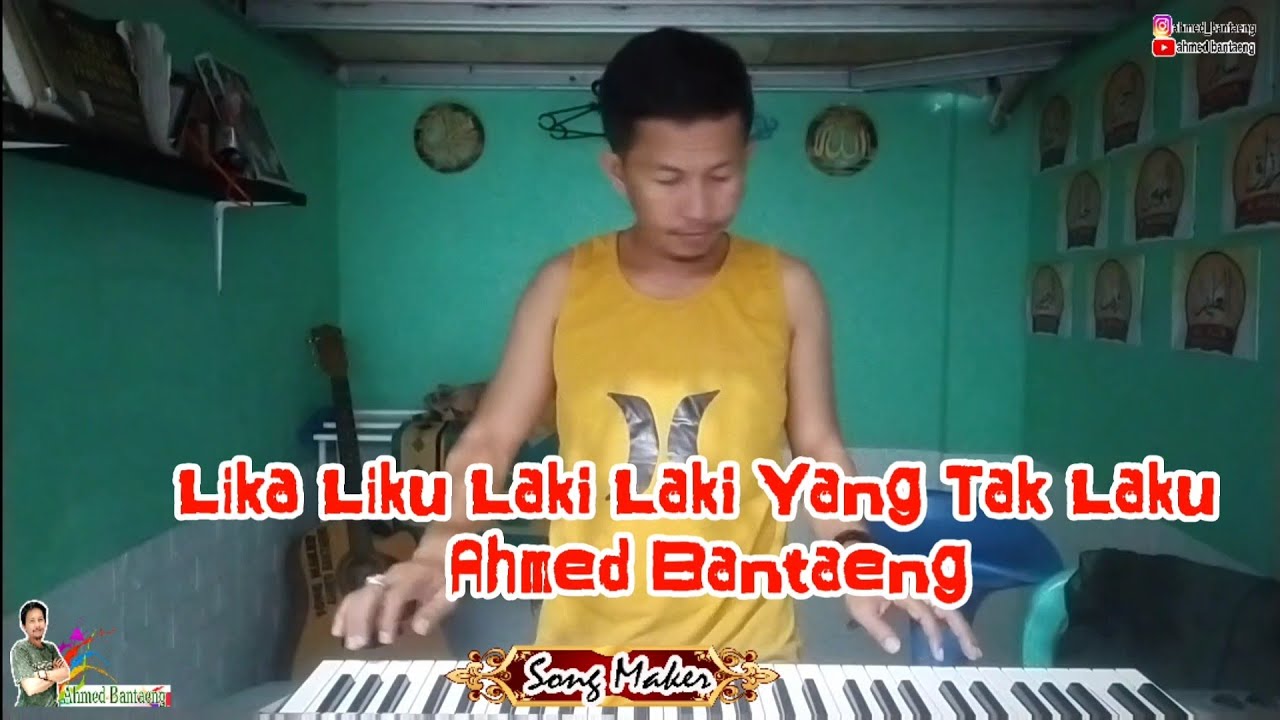 LIKA LIKU LAKI LAKI YANG TAK LAKU LAKU - AHMEDBANTAENG - YouTube