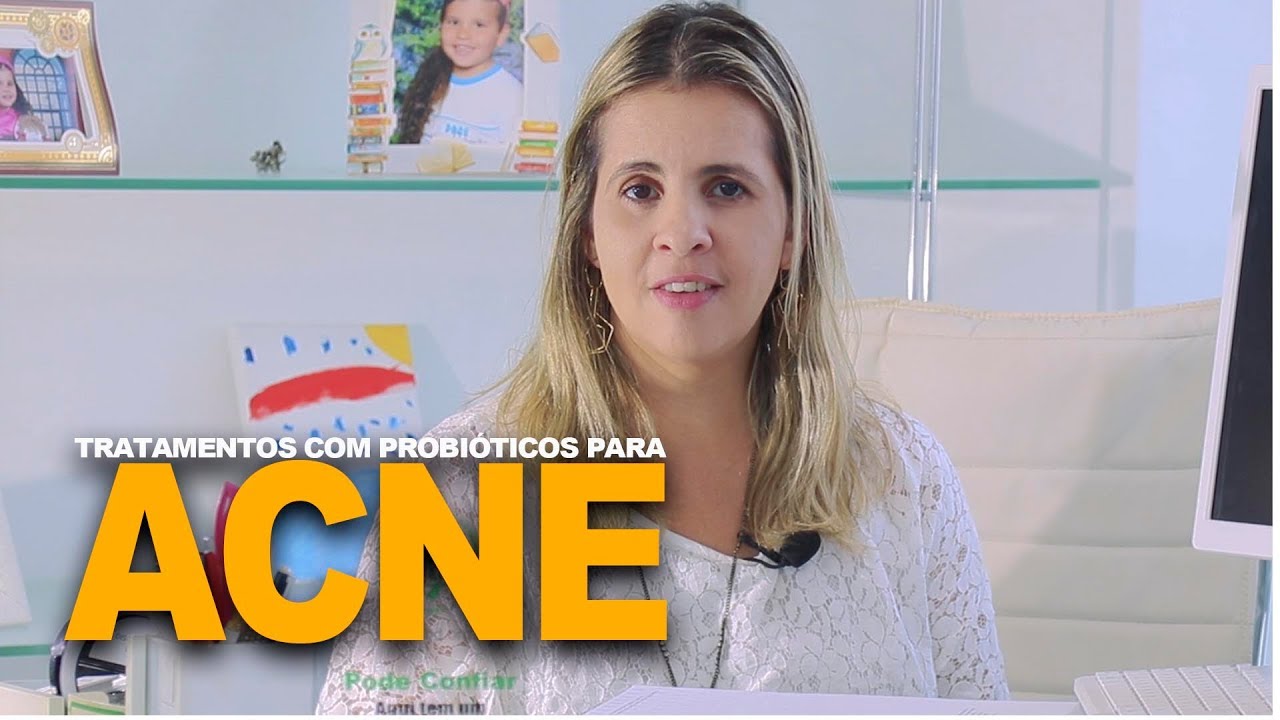 TRATAMENTOS COM PROBIÓTICOS PARA ACNE - YouTube