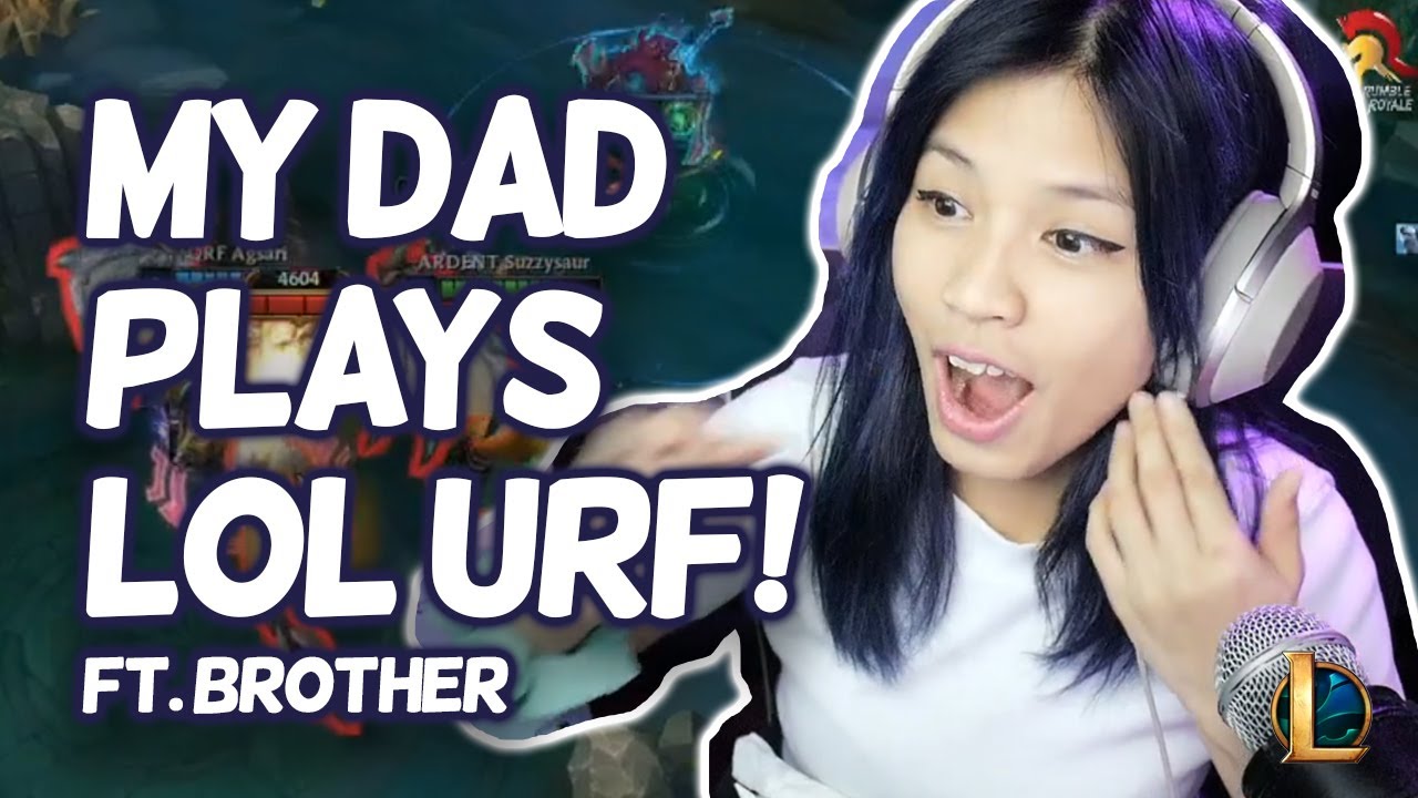MY DAD PLAYS LEAGUE OF LEGENDS! - YouTube