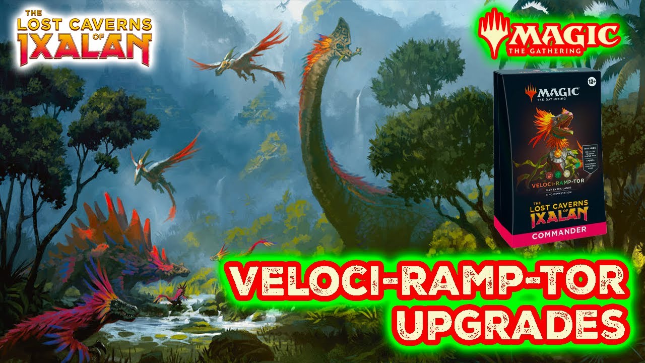 Lost Caverns Of Ixalan Commander Precon Upgrades Veloci Ramp Tor Dinosaur Precon Youtube