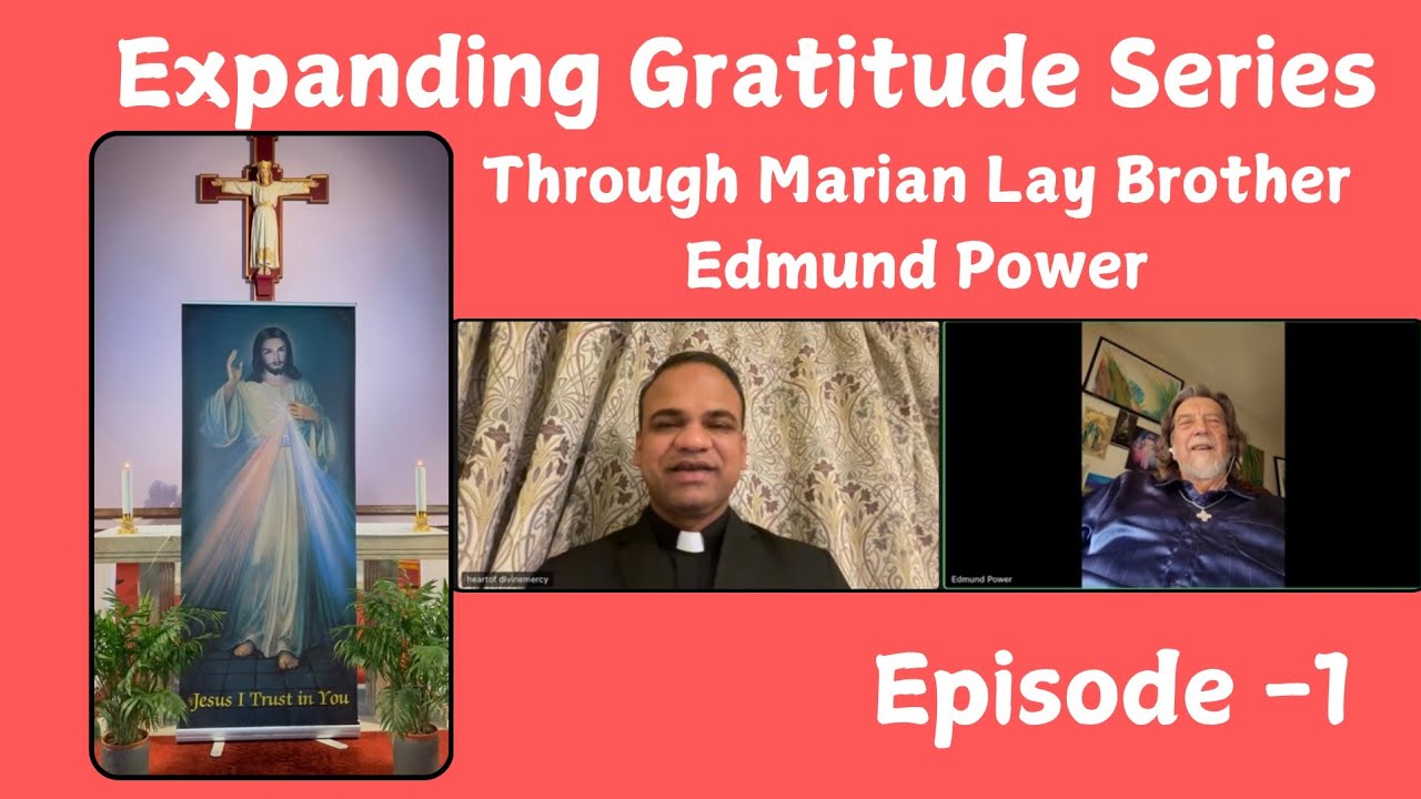 Expanding Gratitude Series (Episode 1): Through Marian Lay Brother ...