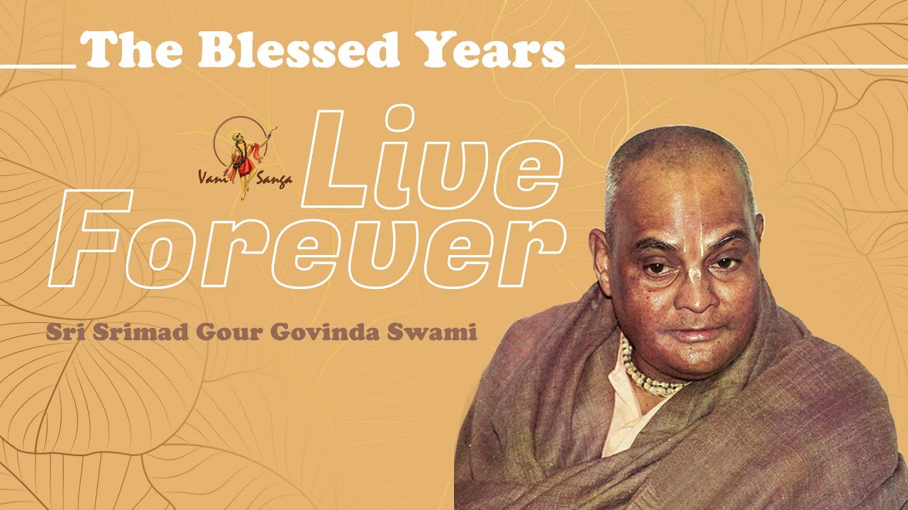 Live Forever | Sri Srimad Gour Govinda Swami - YouTube