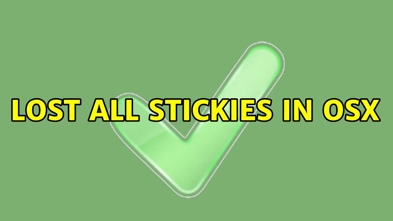 Lost all stickies in OSX - YouTube