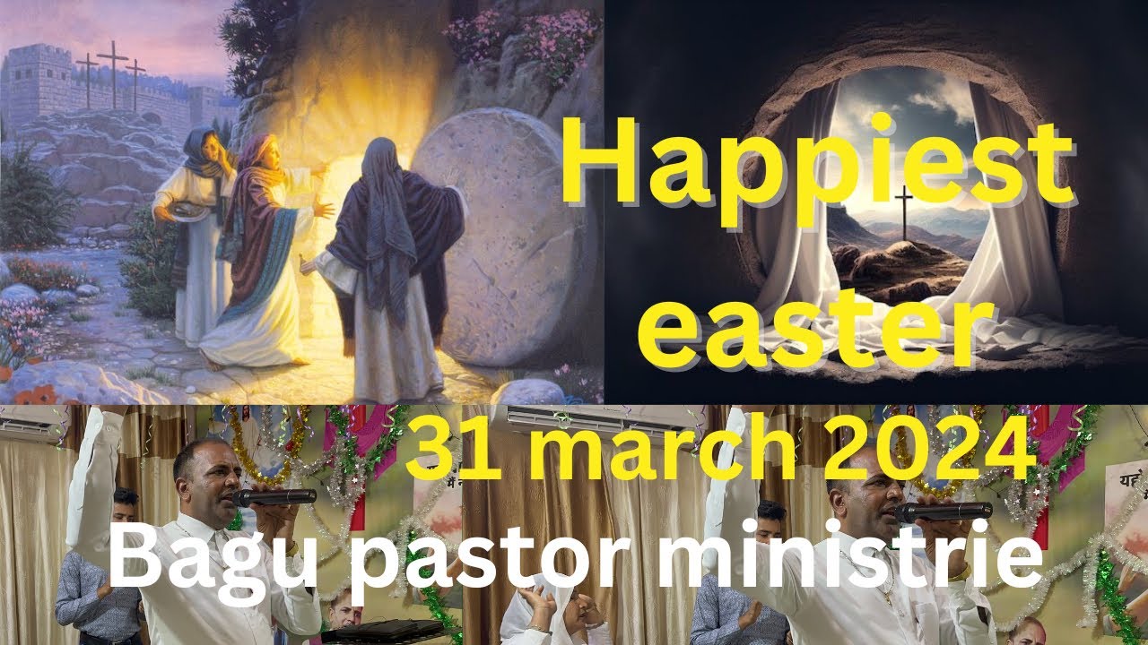 Happiest Easter 31 march 2024 bagu pastor ministrie ️ - YouTube