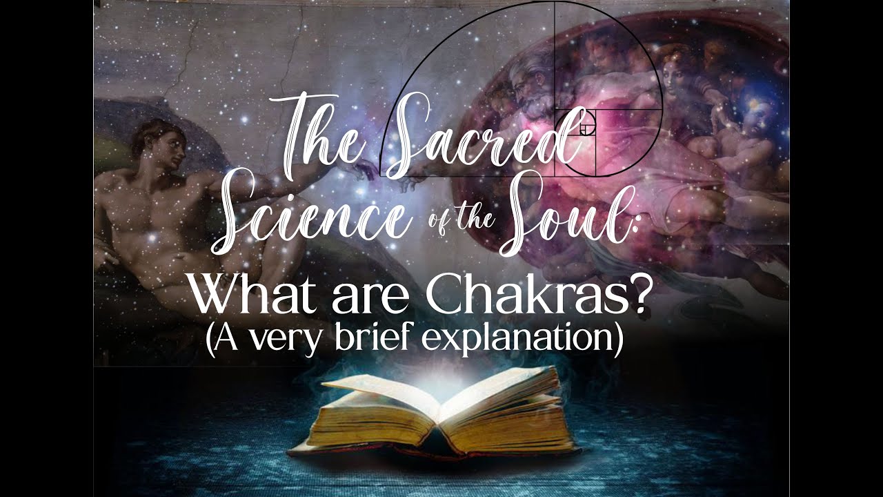 The Sacred Science of the Soul: What are Chakras? - YouTube