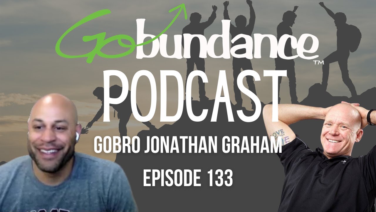 The GoBundance Podcast Episode 134: Jonathan Graham - YouTube