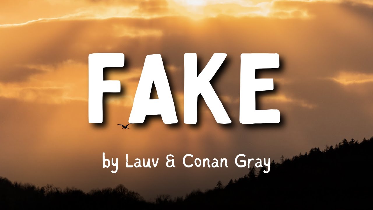 "Fake" by Lauv & Conan Gray (Lyrics) - YouTube