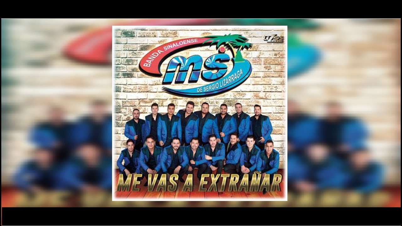 Banda Ms Me Vas A ExtraÑar Letra Youtube