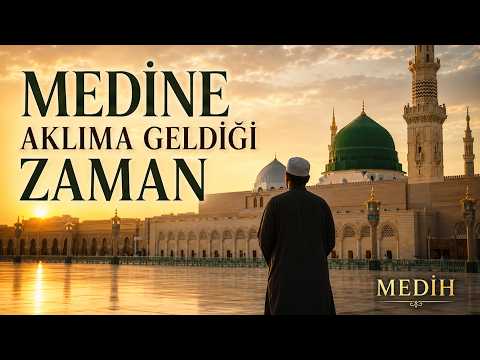 Medine Aklıma Geldiği Zaman | Duygusal Medine İlahisi | Medih
