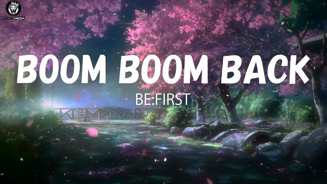 BE:FIRST - Boom Boom Back [Color Coded Lyrics Kan/Rom/Eng] - YouTube