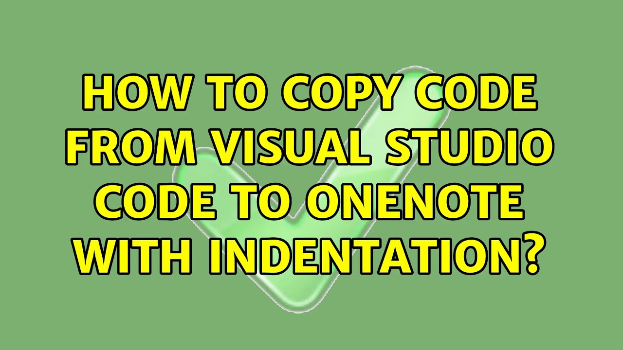 How to copy code from Visual Studio Code to OneNote with indentation? - YouTube